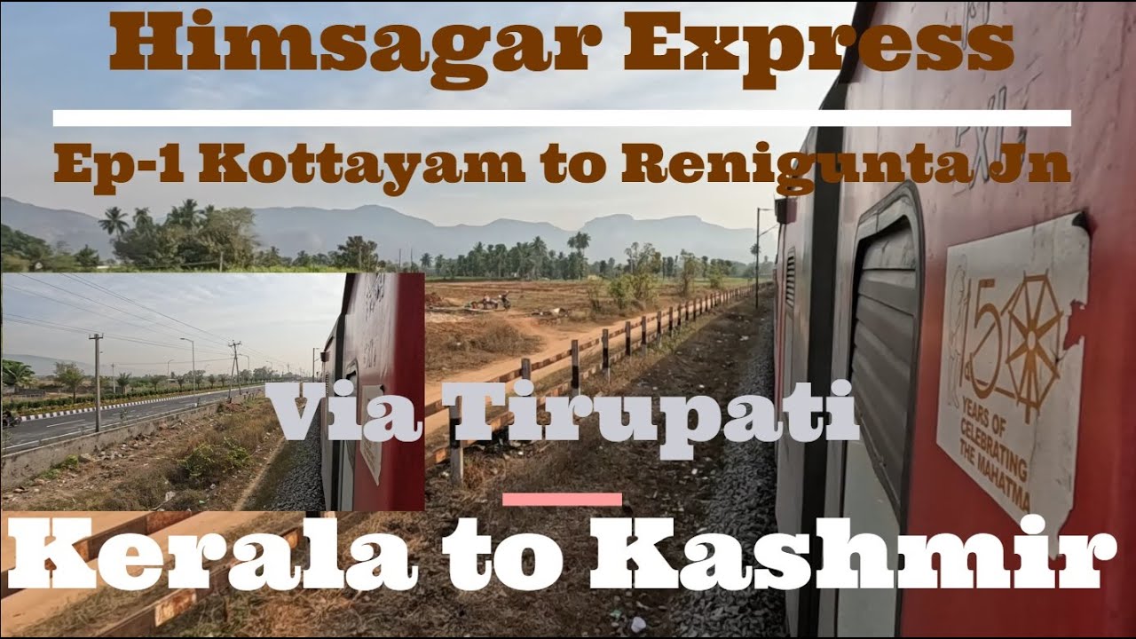 Kerala to Jammu and Kashmir by Himsagar Express. Ep-1 from Kottayam to ...