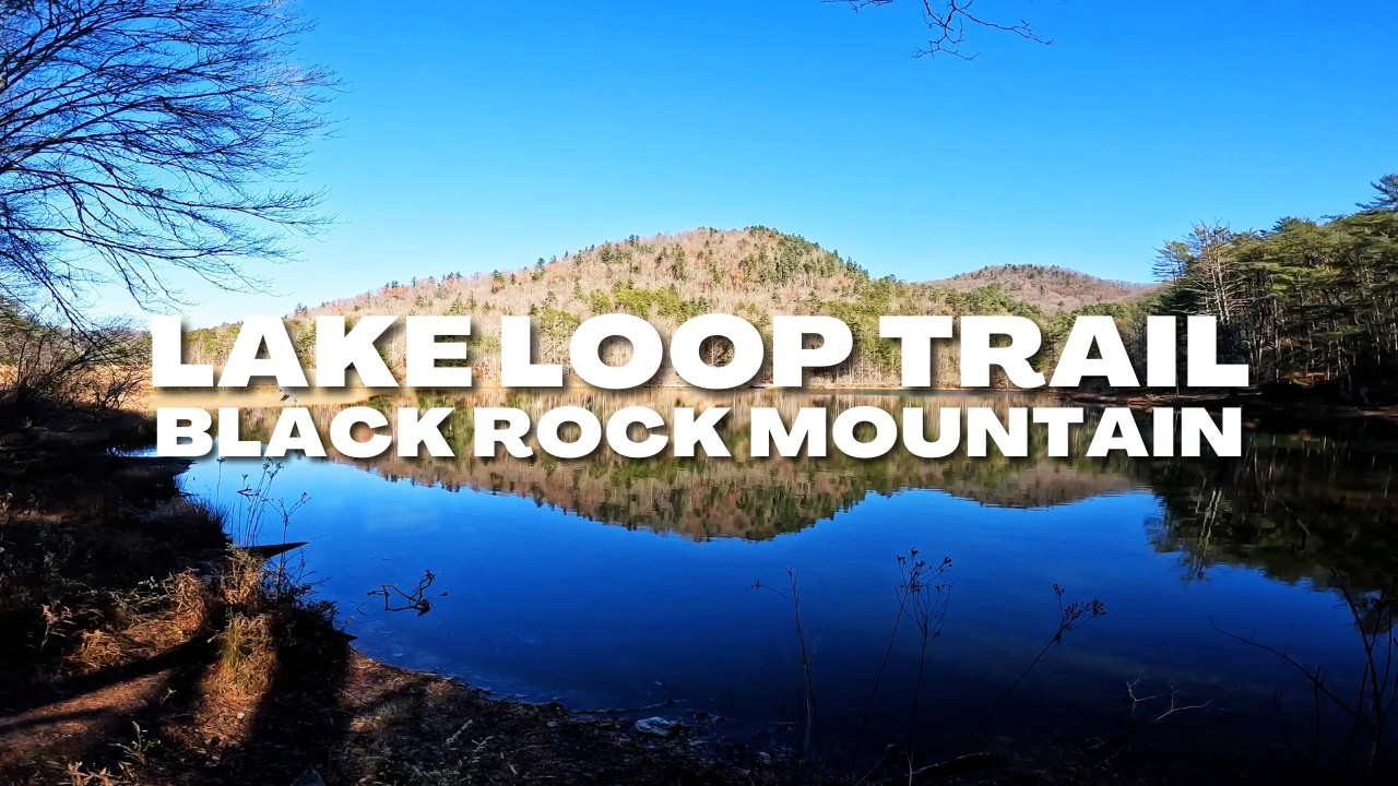 Lake Loop Trail Hike at Black Rock Mountain State Park - YouTube