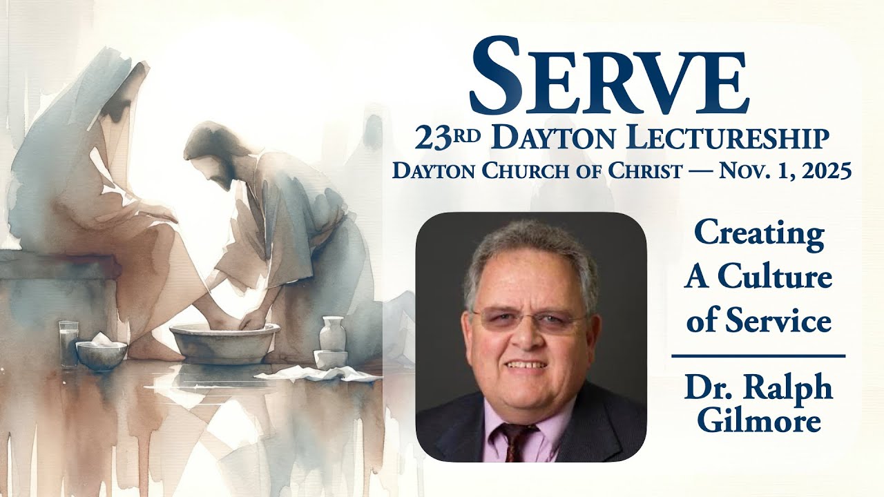 11-01-25 - Lectureship - 2 - Creating A Culture Of Service - Ralph ...