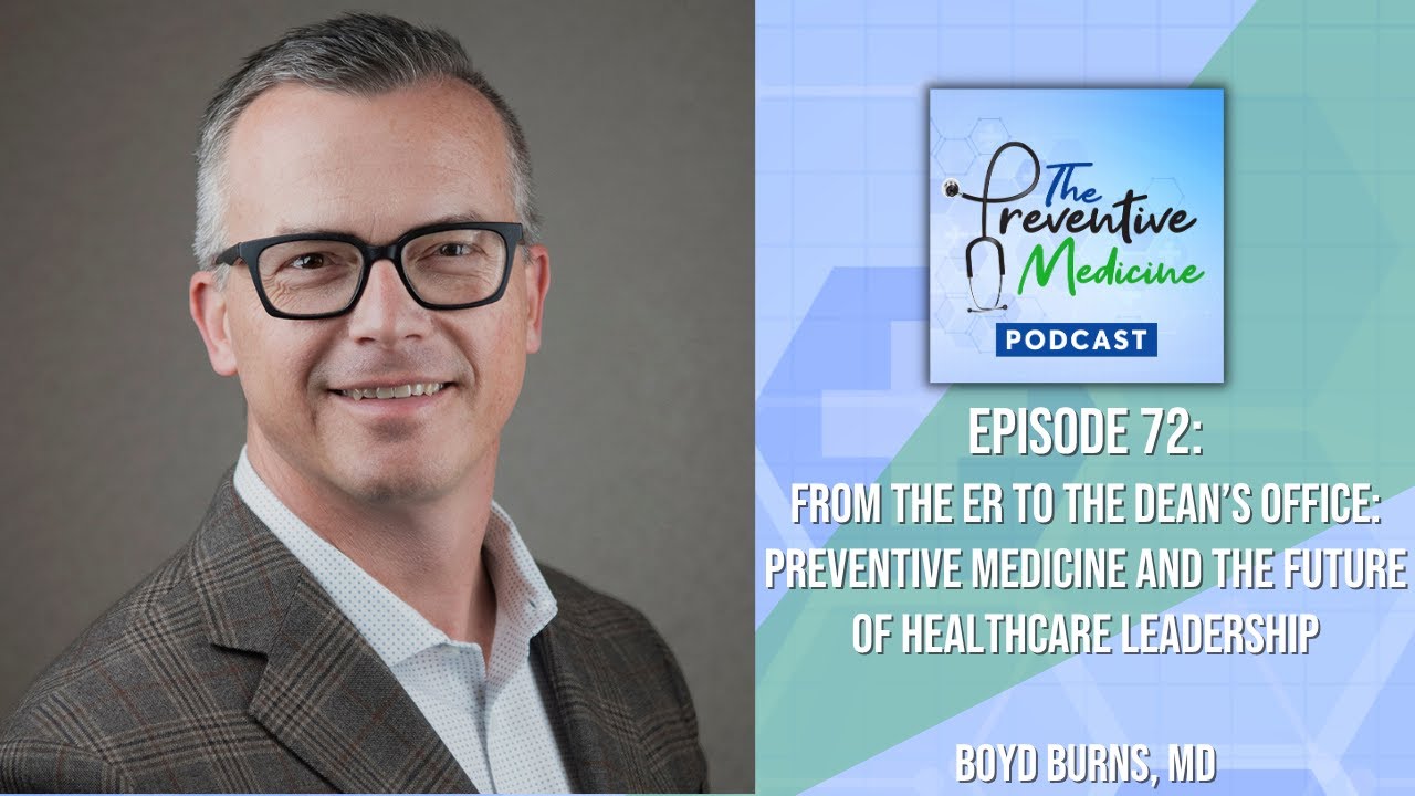 Episode 72 | From ER to the Dean: Preventive Medicine and the Future of ...