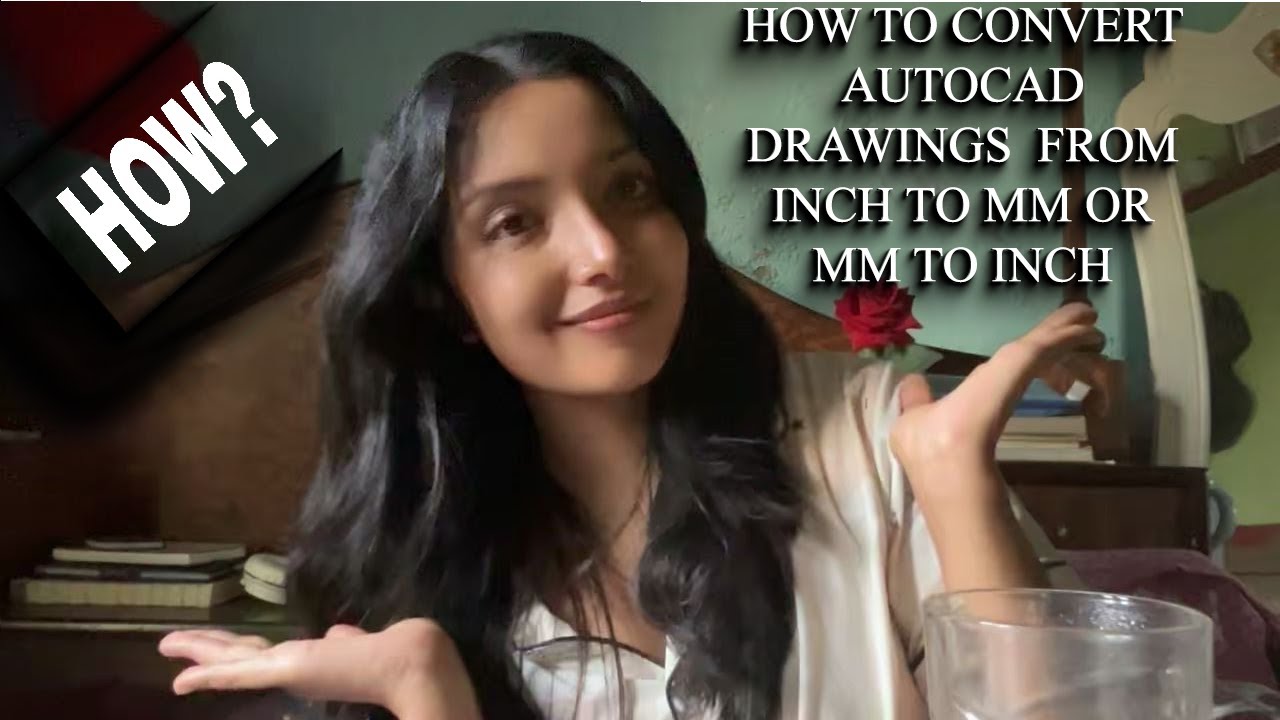 HOW TO CONVERT AUTOCAD DRAWINGS FROM MM TO INCH OR INCH TO MM IN EASY ...