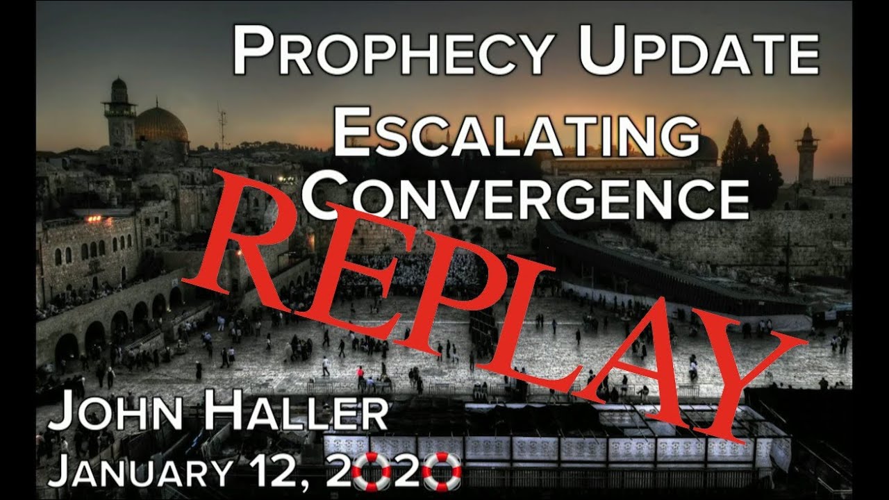 2020 01 12 John Haller's Prophecy Update Escalating Convergence REPLAY ...