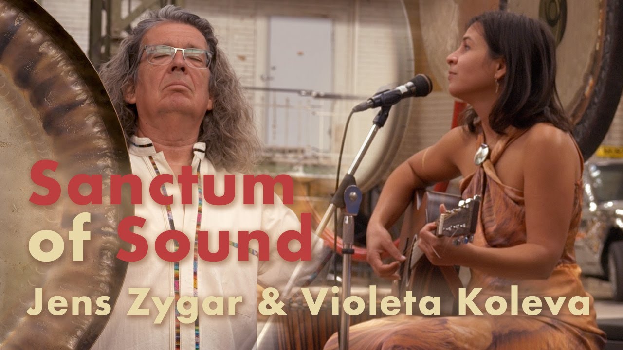 Sanctum of Sound • Jens Zygar ø Violeta Koleva • Gong & Vocal & Guitar ...