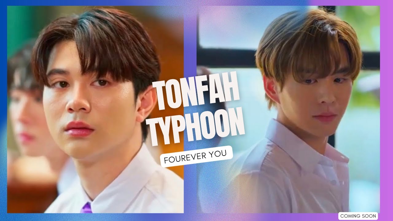 [BL] TONFAH x TYPHOON | Story to reveal in season 2 | FOUREVER YOU THAI BL SERIES |TONLIEW x ...