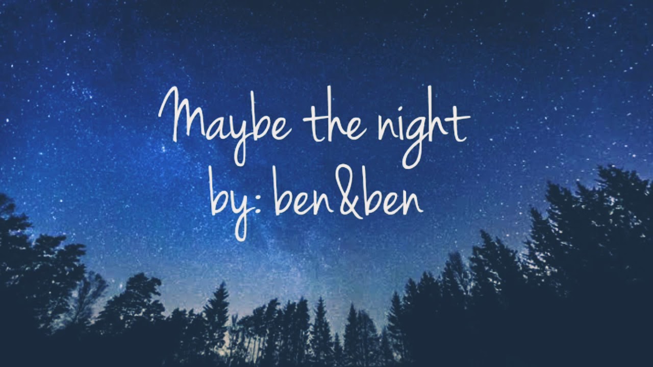 Ben&Ben - Maybe The Night (Lyrics) - YouTube