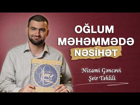 Oğlum Məhəmmədə Nəsihət | Şeir Təhlili - Nizami Gəncəvi