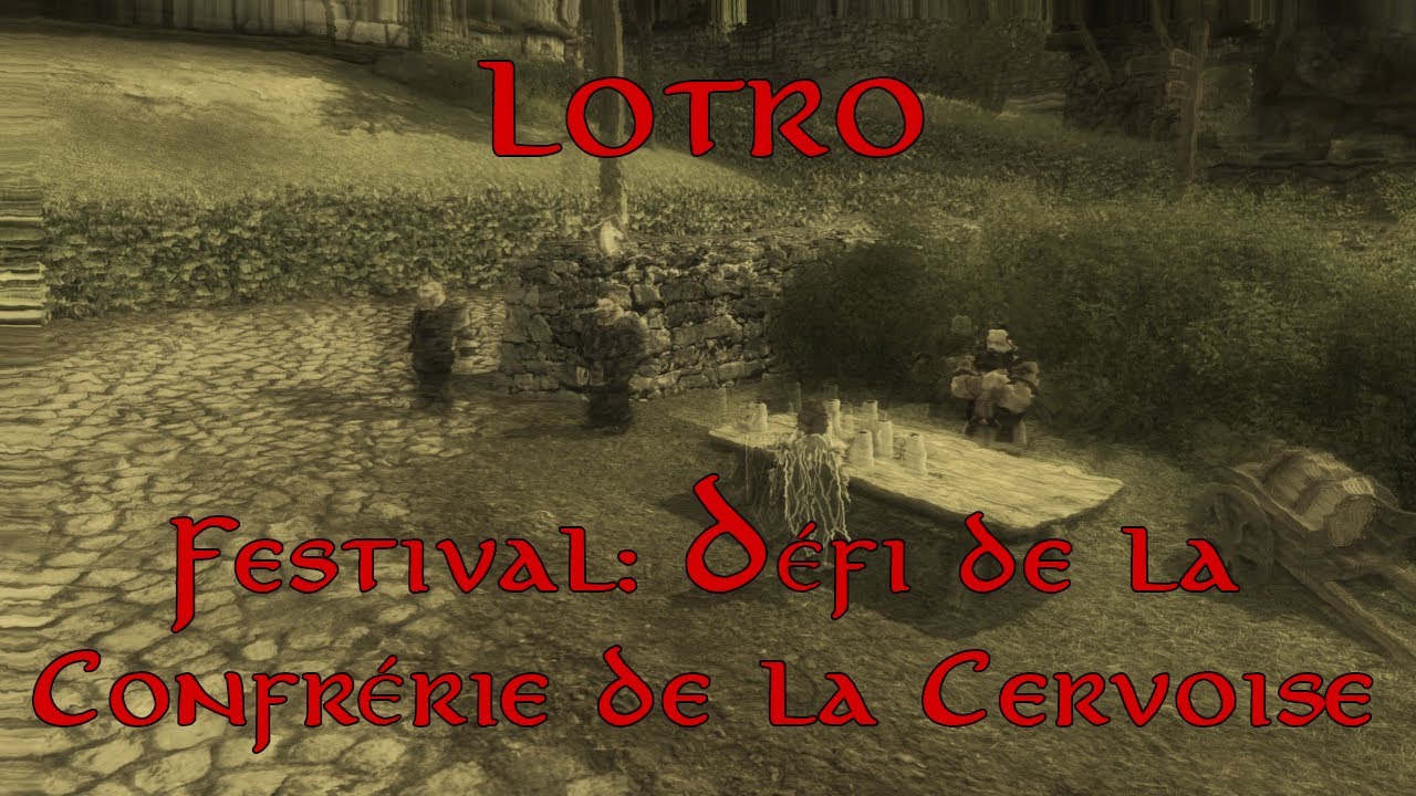 [LOTRO] Festival: Défi de la Confrérie de la Cervoise - YouTube