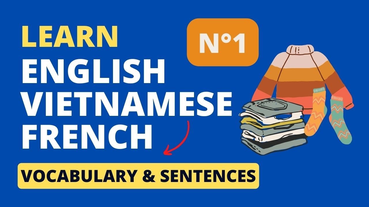English Vietnamese French-Vocabulary & sentences- CLOTHES- Lesson 1 ...