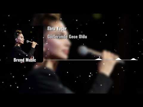 Ebru Yaşar - Gözlerimde Gece Oldu Remix (2024)