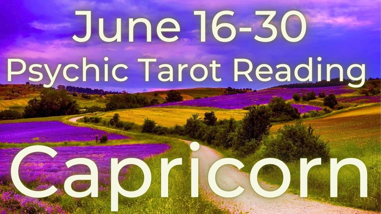 Capricorn ♑️🌷, It's Time For Joy // June 16-30 Psychic Tarot Reading ...