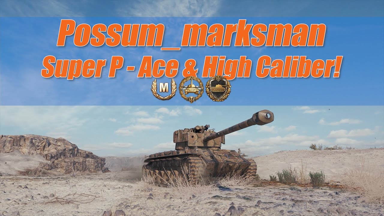 Possum_marksman, Super Pershing - Ace Tanker, Steel Wall, & High ...