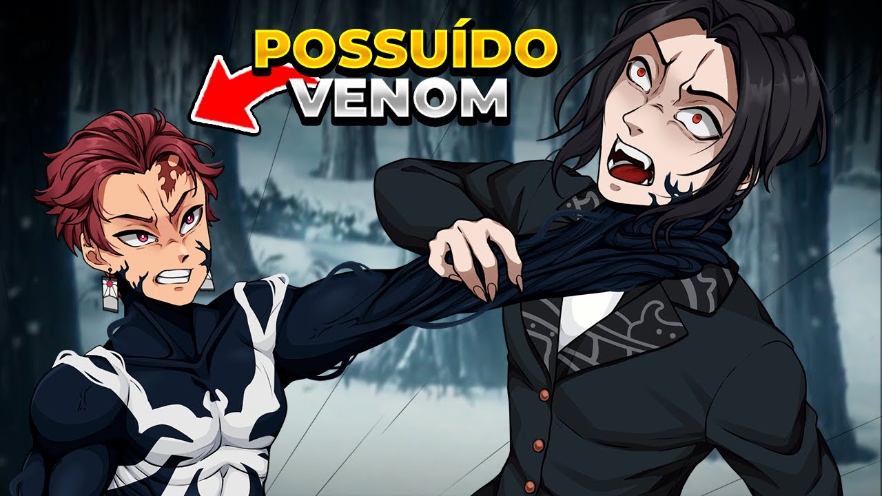 E SE TANJIRO FOSSE POSSUIDO PELO SIMBIONTE DO VENOM? O QUE ACONTECERIA ...