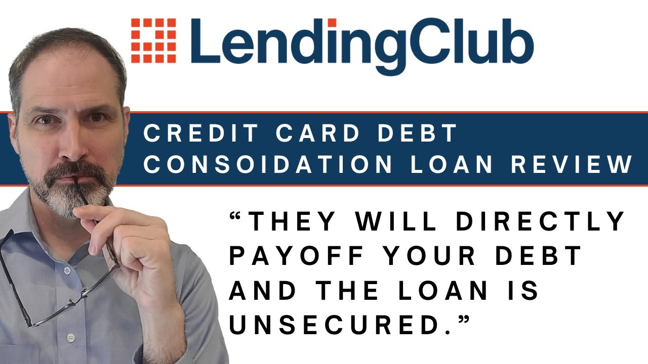 LendingClub Credit Card Debt Consolidation Loan Review. They directly ...
