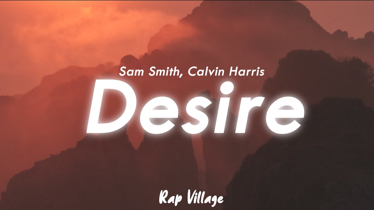 Calvin Harris, Sam Smith - Desire (Lyric Video) - YouTube