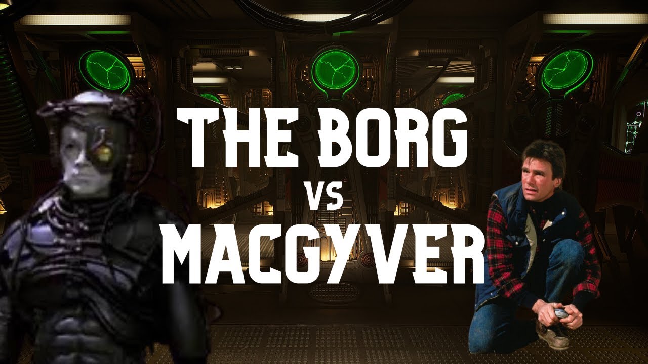 The Borg vs MacGyver - YouTube