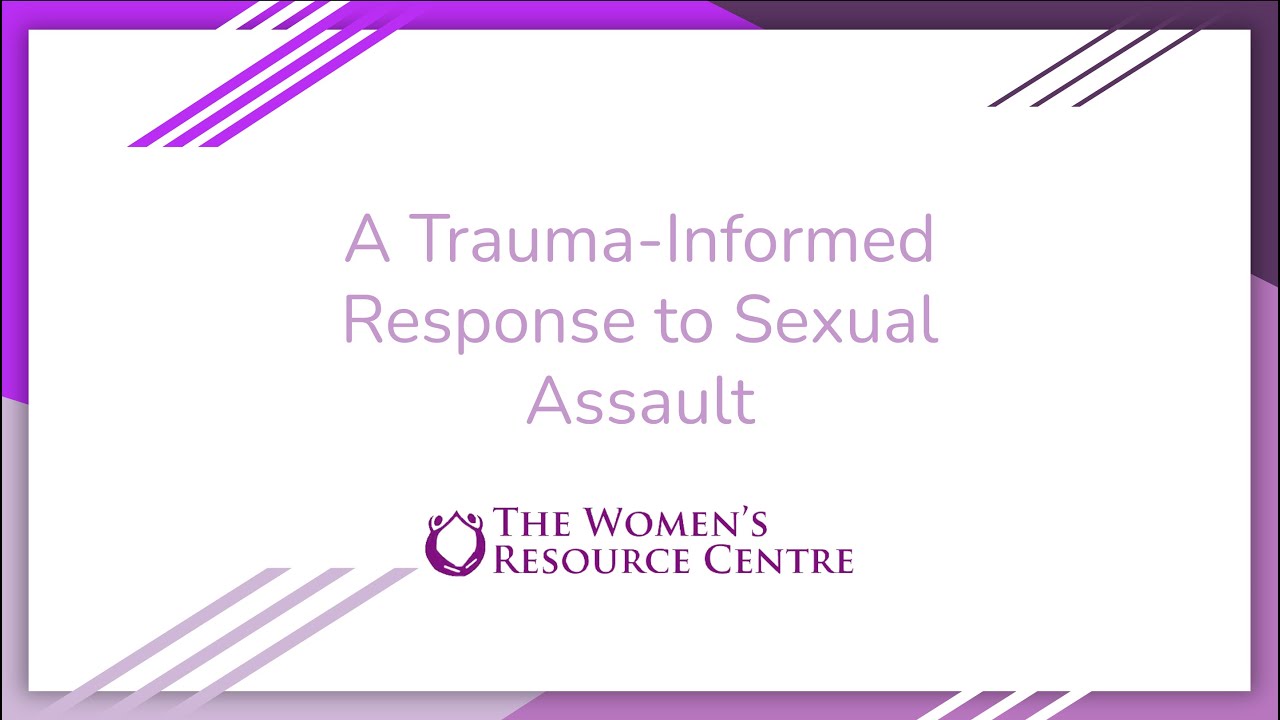 Trauma Informed Response to Sexual Assault - YouTube