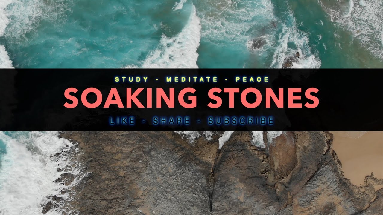 SOAKING STONES - Video and Music for Meditation, Study, and Peace - YouTube