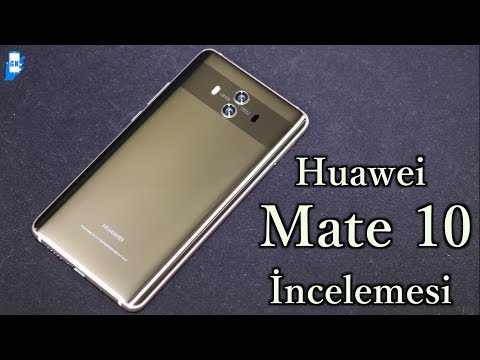 Huawei Mate 10 incelemesi