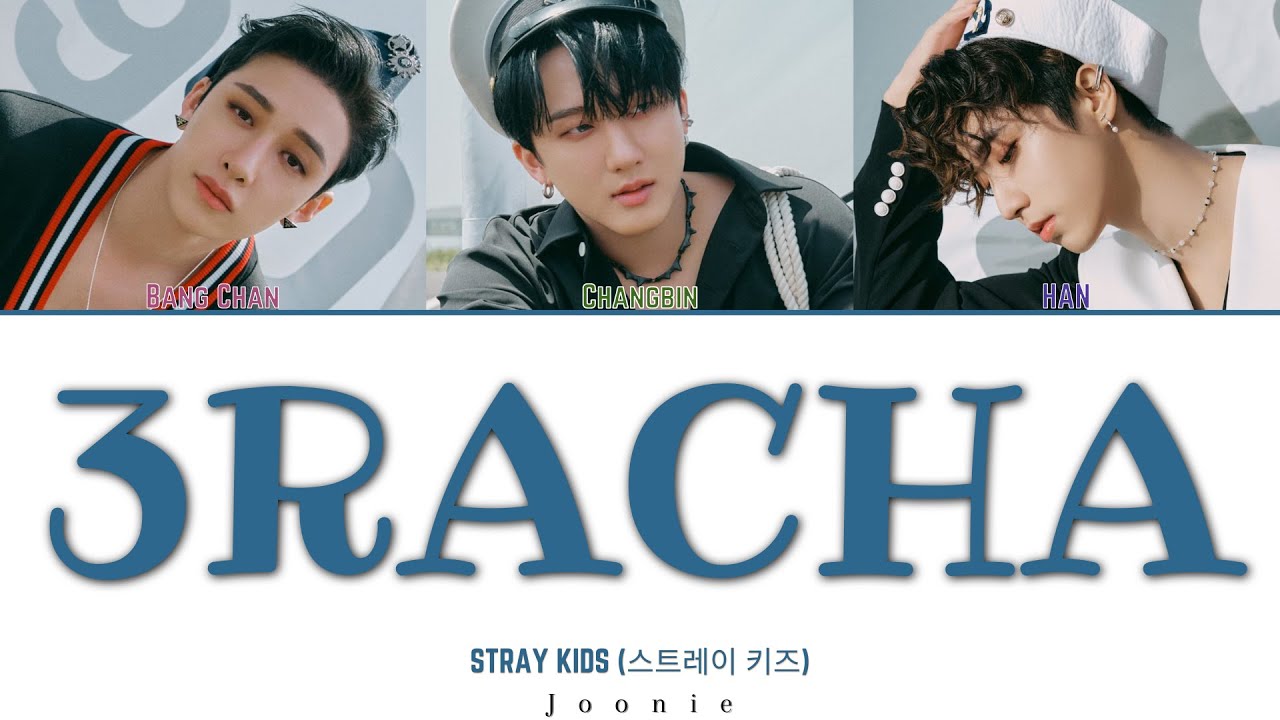 STRAY KIDS (스트레이 키즈) '3RACHA' (Bang Chan & Changbin & HAN) Lyrics ...