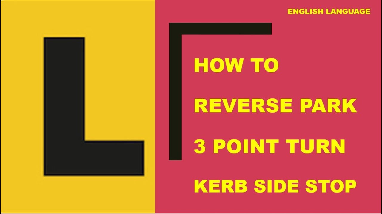 Learn Reverse Parking, 3 Point Turn and kerb Side Stop [English] - YouTube