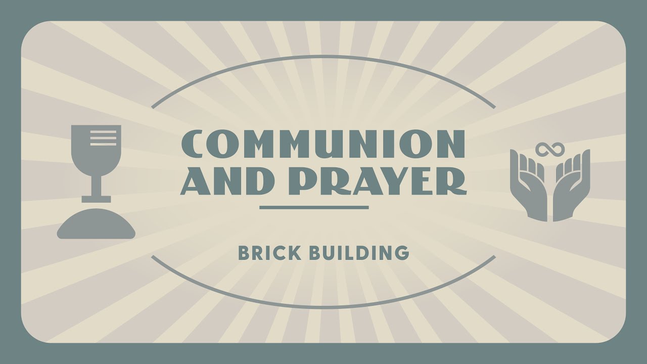 Communion & Prayer Service | 3/9/2025 | Brick Building - YouTube