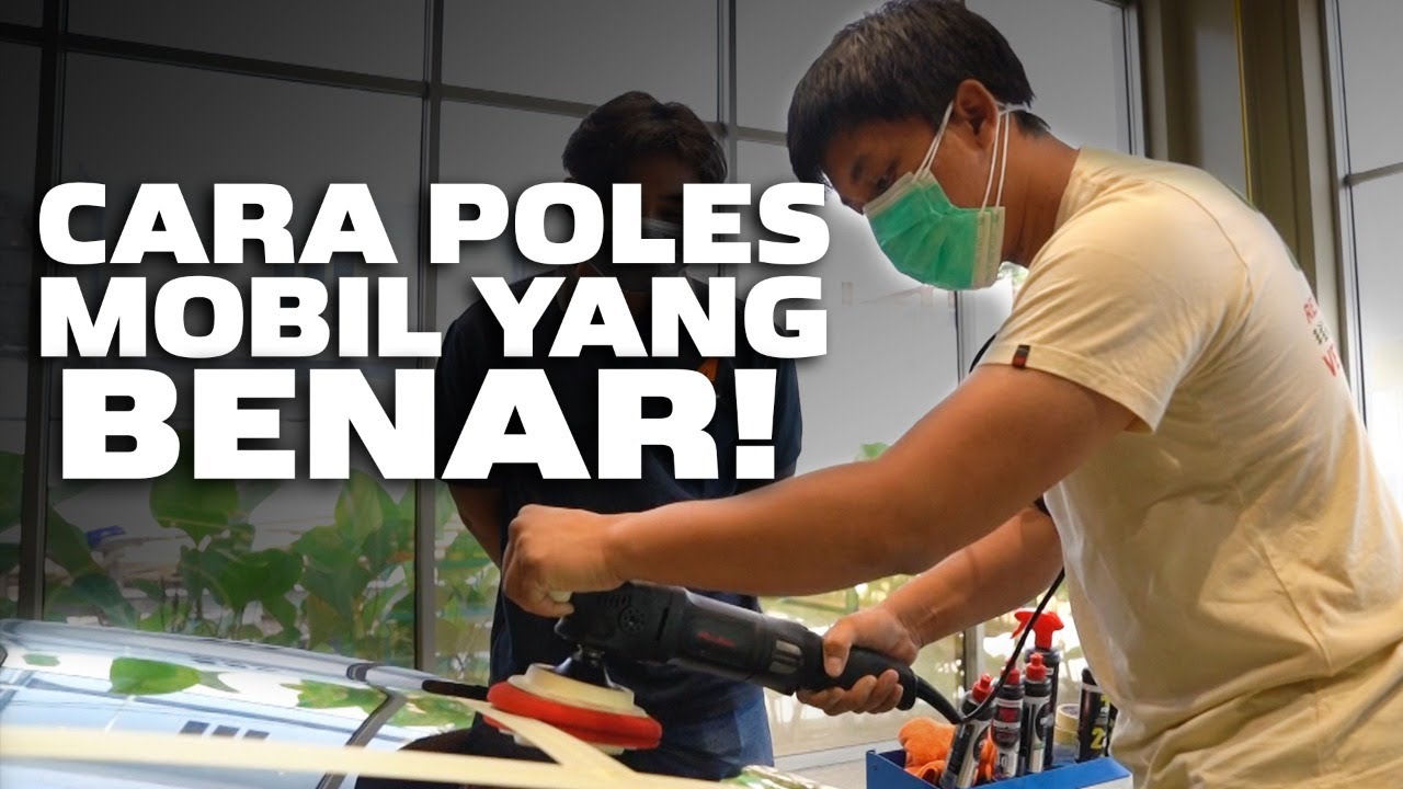 CARA POLES MOBIL YANG BENAR DAN AMAN - YouTube