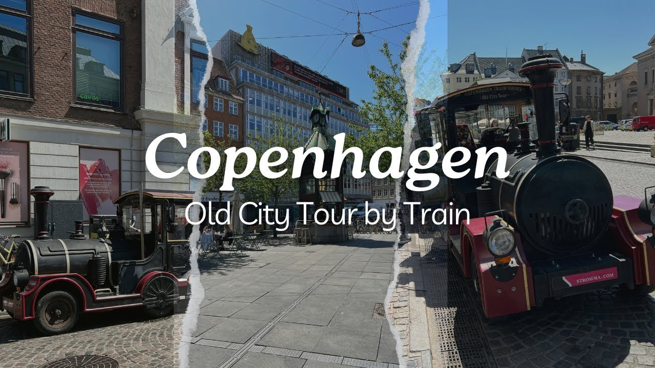 Copenhagen Old City Train Tour, Denmark - YouTube