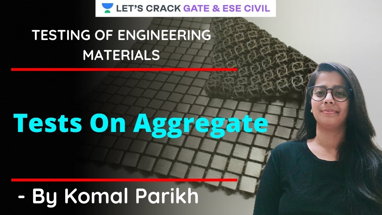 Tests On Aggregate | Testing Of Engineering Materials | GATE/ESE 2021 ...
