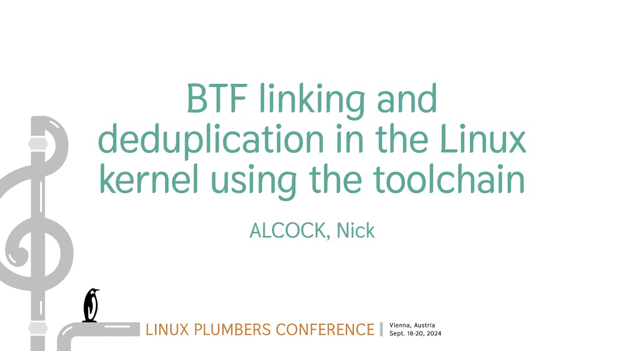 BTF linking and deduplication in the Linux kernel using the toolchain ...