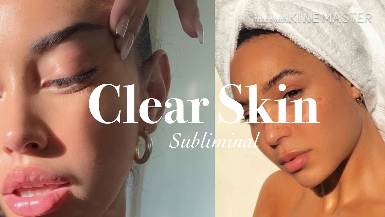 Clear Skin Subliminal - YouTube