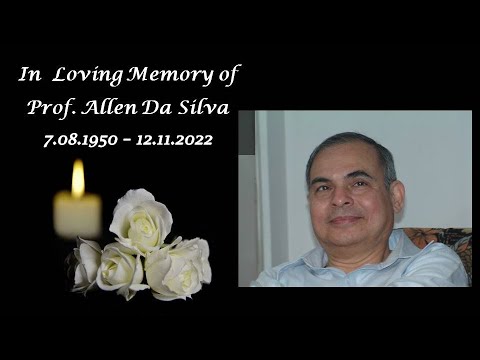 428+ IN LOVING MEMORY of Prof Allen Da Silva 1950 2022 A Tribute to a respected professor and my ...
