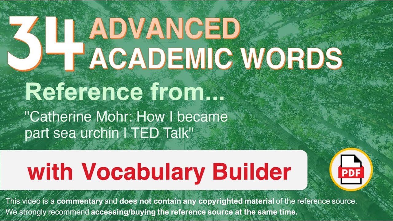 34 Advanced Academic Words Ref from "Catherine Mohr: How I became part sea urchin | TED Talk ...