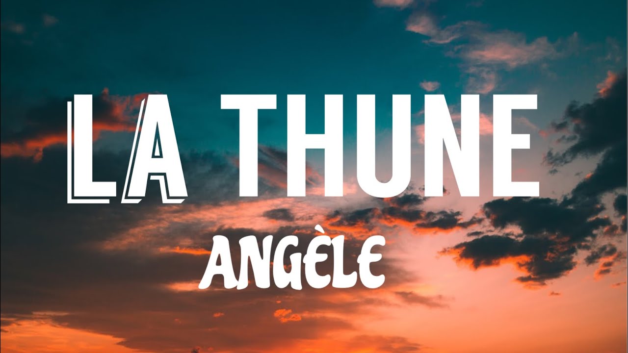 Angèle - la Thune (lyrics/Paroles) - YouTube
