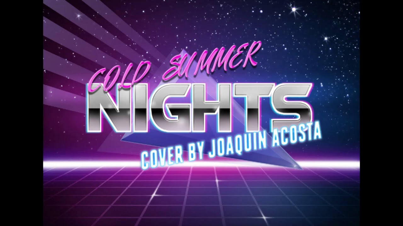Cold Summer Nights (Francis M cover) - Joaquin Acosta - YouTube