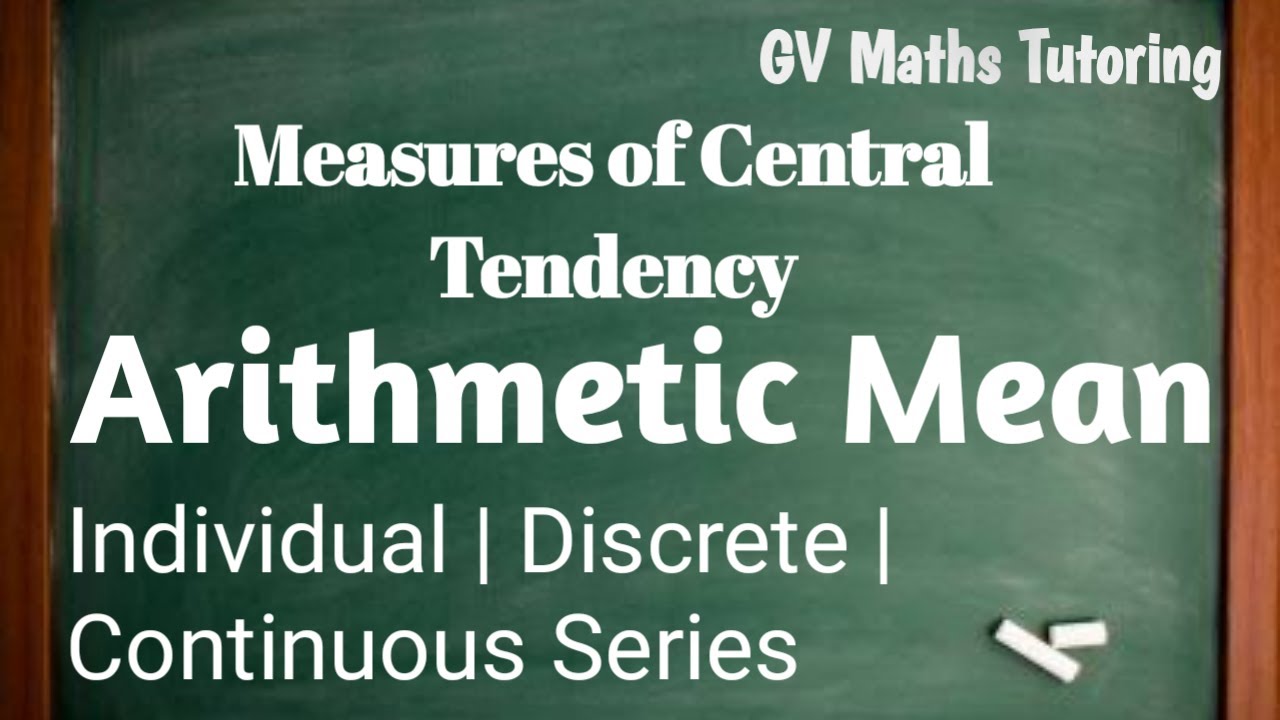 Arithmetic Mean | Individual, Discrete, Continuous Series | Measures Of ...