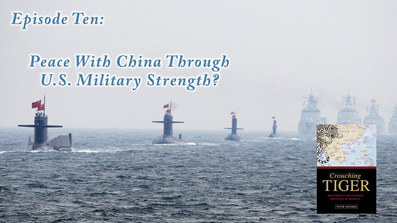 Crouching Tiger Episode 10: Peace With China Through Military Strength ...