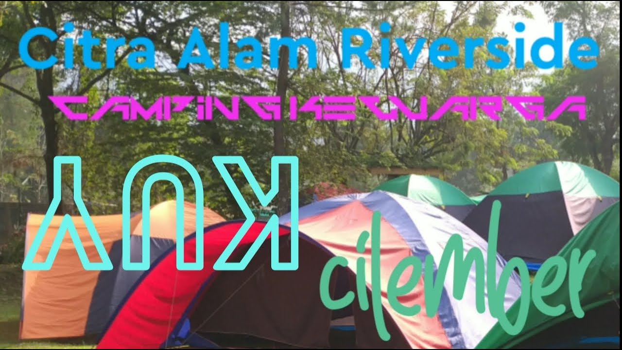 Camping YUK di "CITRA ALAM CILEMBER" - YouTube