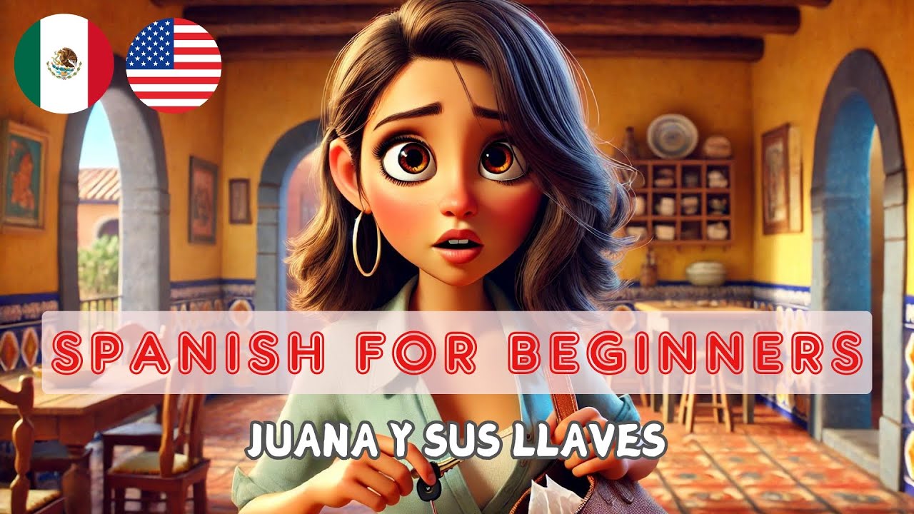 TRY TO LEARN SPANISH with An Easy Fun Story---- "Juana y sus llaves ...