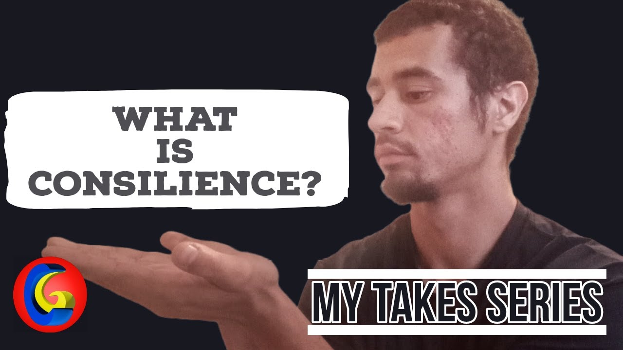 Consilience - My Takes Series - What is Consilience? - YouTube