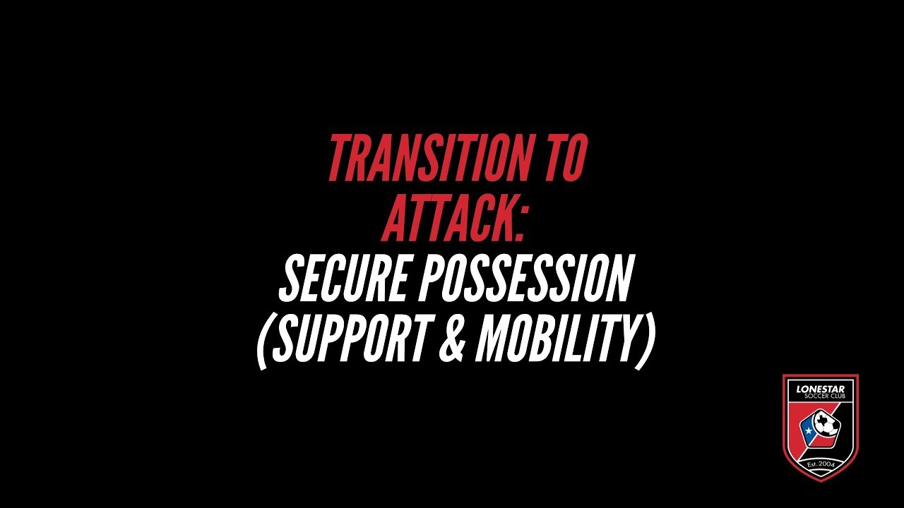 Transition to Attack: Secure Possession (Support & Mobility) - YouTube