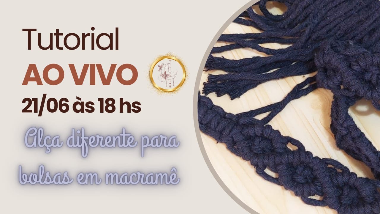 Live Aula: Tutorial Alça de Bolsa em Macrame! - YouTube