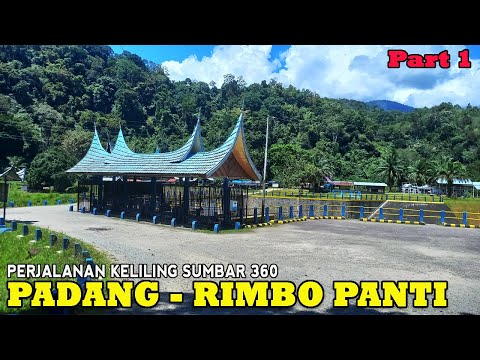 PART 1 | PERJALANAN RAUN SABALIK KELILING SUMBAR 360' : PADANG - RIMBO PANTI | RAUN SABALIK