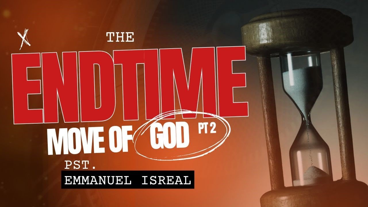 THE END TIME MOVE OF GOD || PT 2 || BY PST. EMMANUEL ISRAEL - YouTube