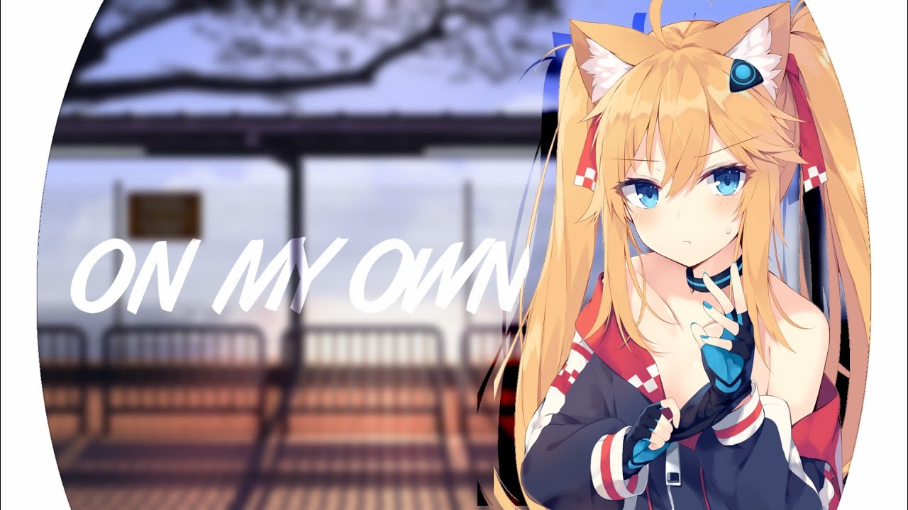 [Nightcore] - On My Own - (Ft. Nevve) - YouTube