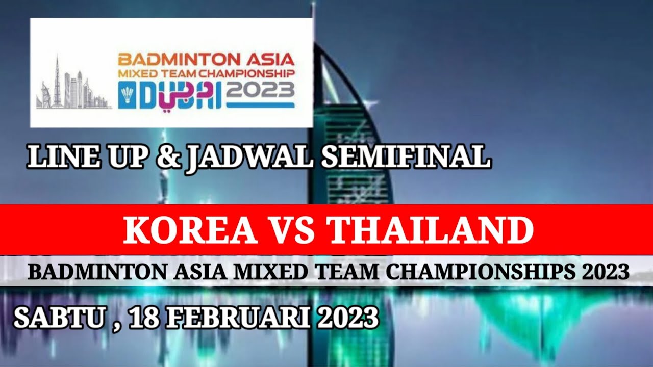 Line Up And Jadwal Semifinal Badminton Asia Mixed Team Championships 2023