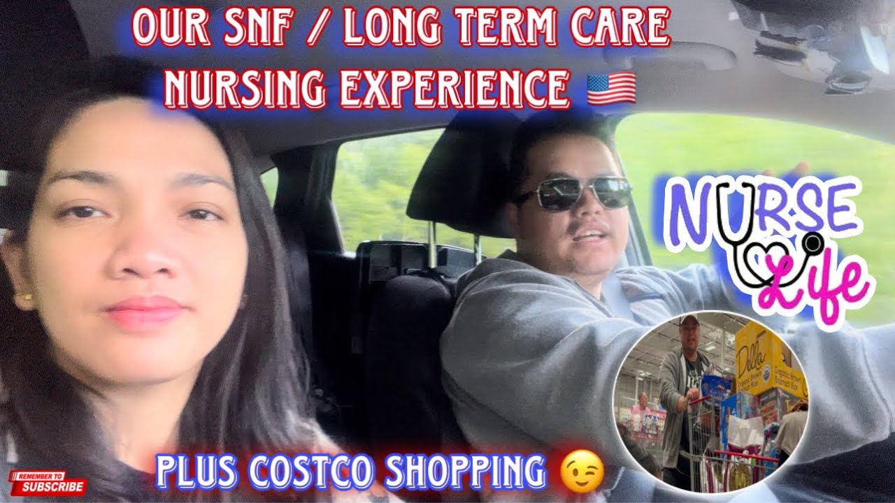 SNF / LONG TERM CARE NURSE EXPERIENCES | COSTCO SHOPPING | USRN 🇵🇭🇺🇸 ...