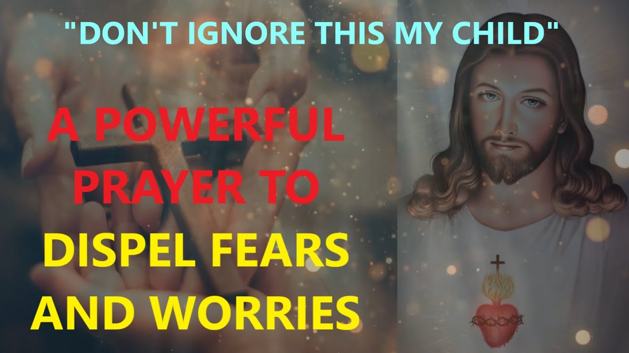 A Powerful Prayer to Dispel Fears and Worries - YouTube