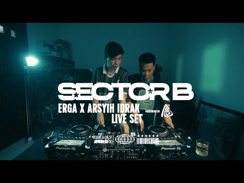 SECTOR B - ERGA B2B ARSYIH IDRAK LIVE SET