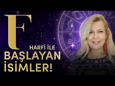 F Harfi ile Başlayan İsimler ve Enerjileri! | Nilda Ferhan Efeçınar