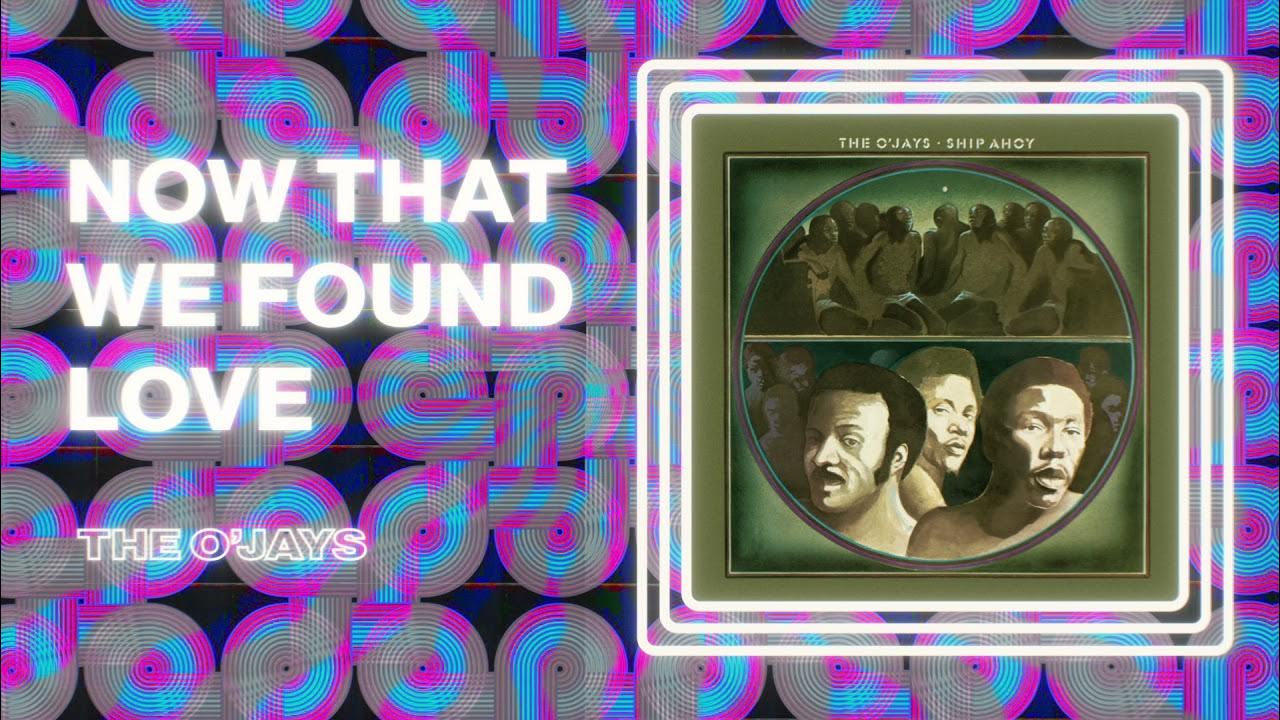 The O'Jays - Now That We Found Love (Official Audio) - YouTube